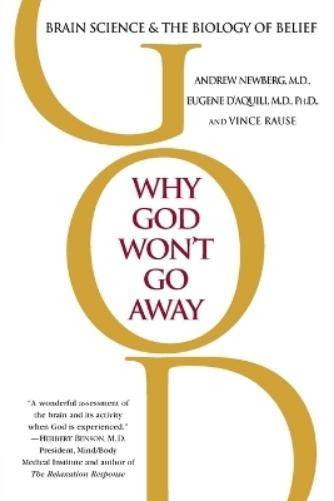 Eugene G. D'Aquili Vince Rause Andrew Ne Why God Won't G (Paperback ...