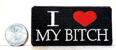 I Love My Bitch Iron On Embroidered Patch 3 1/2" X 1 5/8" | eBay