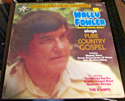 Wally Fowler - Sing Pure Country Gospel | eBay