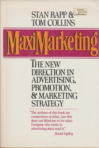 Maxi Marketing Stan Rapp Tom Collins The new direction in advertising ...