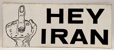 Bumper Sticker Hey Iran 1979 Hostage Crisis 10" x 4" | eBay