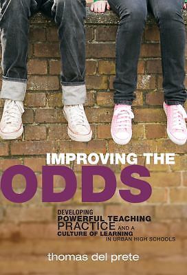 Improving the Odds: Developing Powerful Teaching Practice and a Culture ...