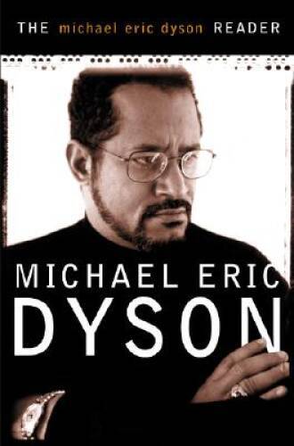 The Michael Eric Dyson Reader - Hardcover By Dyson, Michael Eric - GOOD ...