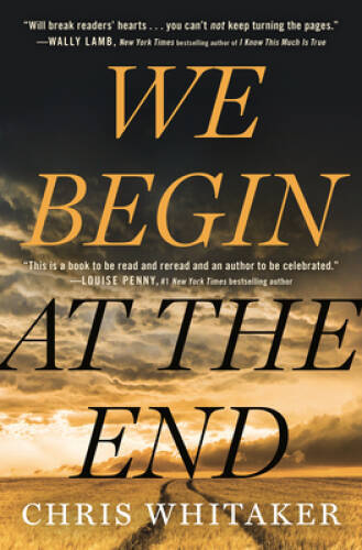 We Begin at the End - Library Binding By Whitaker, Chris - GOOD ...