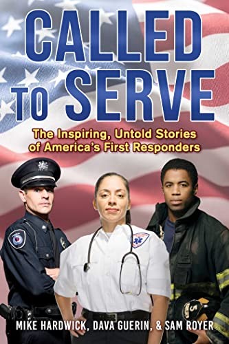 Called to Serve: The Inspiring, Untold Stories of America s First ...