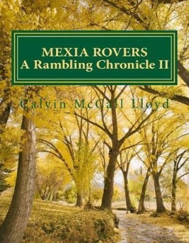 Mexia Rovers: A Rambling Chronicle BOOK II by Calvin McCall Lloyd ...