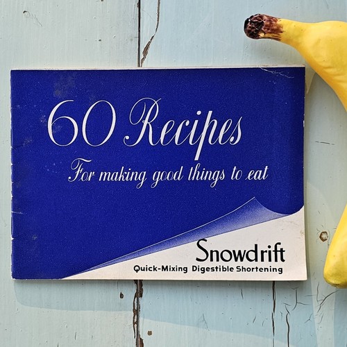 Vintage Snowdrift Shortening 60 Recipes for Making Good Things Recipe ...