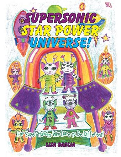 Supersonic Star Power Universe!: For Super Humans Who Dare to Be ...