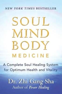 Soul Mind Body Medicine: A Complete Soul Healing System for Optimum ...