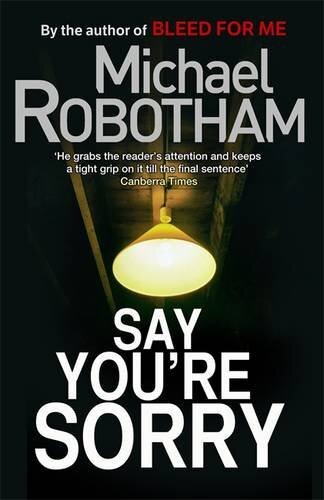 Say You're Sorry. Michael Robotham By Michael Robotham. 97818474 | eBay