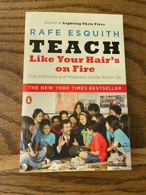 Teach Like Your Hair's on Fire Rafe Esquith 0143112864 9780143112860| eBay