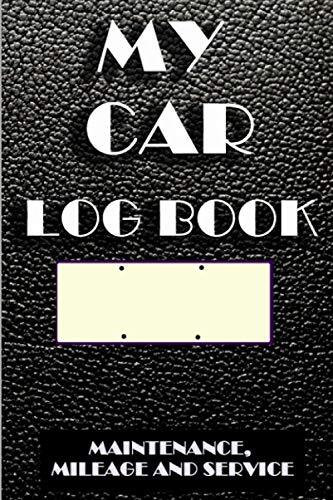Vehicle Maintenance And Mileage Log Book: Car Service Record Book ...