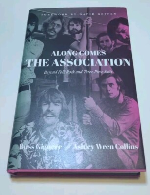 ALONG COMES THE ASSOCIATION: BEYOND FOLK ROCK AND By Russ Giguere ...