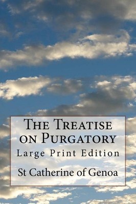 The Treatise on Purgatory: Large Print Edition by Melvin H. Waller ...