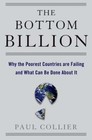 The Bottom Billion: Why the Poorest Countries Are Failing and What Can ...