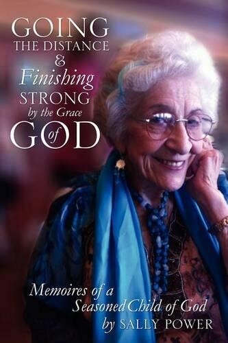 Sally Power Going the Distance and Finishing Strong'by the Grace of God ...