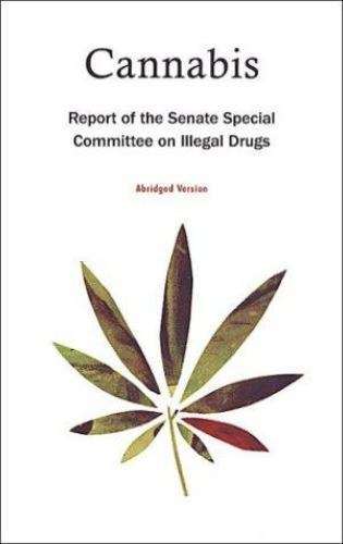 Cannabis : Report of the Senate Special Committee on Illegal Drugs by ...
