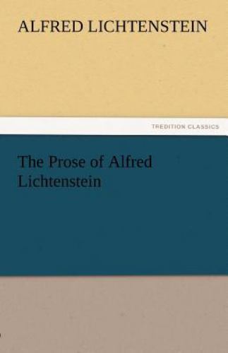 Prose of Alfred Lichtenstein by Alfred Lichtenstein (2011, Trade ...