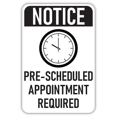 Notice Pre-Scheduled Appointment Required Aluminum Sign | eBay