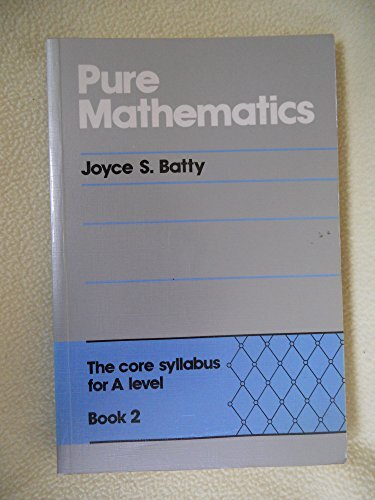 Pure Mathematics Book 2 : The core sy... by Batty, Joyce S. Paperback ...