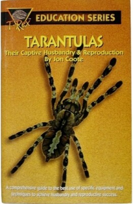 T-Rex Education Series Tarantulas Captive Husbandry & Reproduction by ...