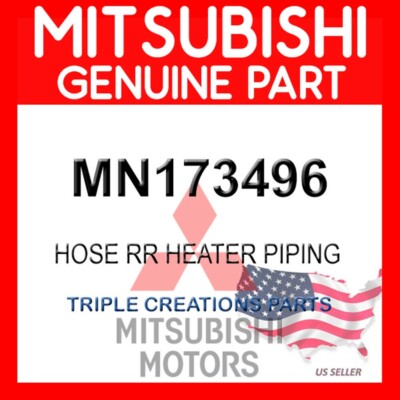 Genuine Mitsubishi MN173496 Hose Rr Heater Piping OEM | eBay