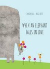 When an Elephant Falls in Love - Hardcover By Cali, Davide - GOOD ...