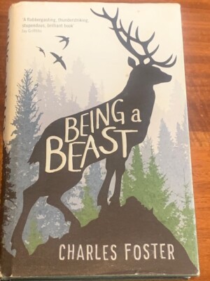 Being a Beast by Charles Foster (Hardcover, 2016) | eBay Australia