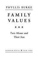 Family Values : Two Moms and Their Son by Phyllis Burke (1993 ...