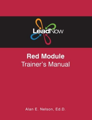 LeadNow Red Module Trainer's Manual by Alan Nelson (2016, Trade Paperback) for sale online | eBay