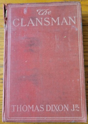 The Clansman-1905 Hardcover-Thomas Dixon Jr.-KKK Romance-Birth of a ...