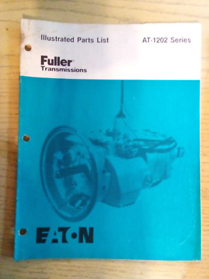 Eaton Fuller Transmissions Illustrated Parts List AT-1202 Series | eBay