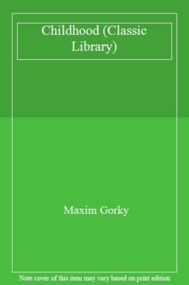 Childhood (Classic Library)-Maxim Gorky | eBay UK
