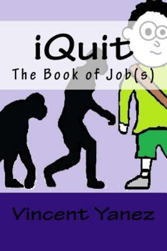 IQuit : The Book of Job(s) by Vincent Yanez (2014, Trade Paperback) for ...