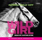 Wild Girl - Audio CD By Patricia Reilly Giff - GOOD 9780307579850| eBay