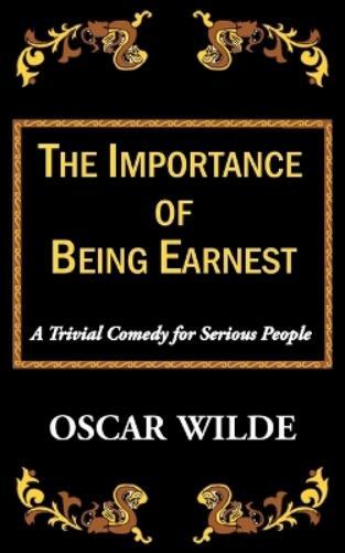 Oscar Wilde The Importance of Being Earnest-A Trivial Co (Paperback ...