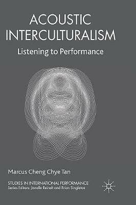 Acoustic Interculturalism: Listening to Performance by Marcus Cheng ...