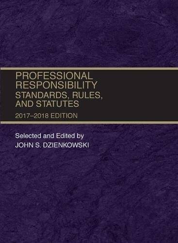Professional Responsibility, Standards, Rules and Statutes (Selected St ...