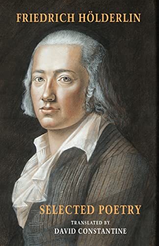 Selected Poetry: (including Holderlin's Sophocles), Holderlin ...