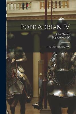 Pope Adrian IV: The Lothian Essay, 1907 (Paperback, 2021) for sale ...