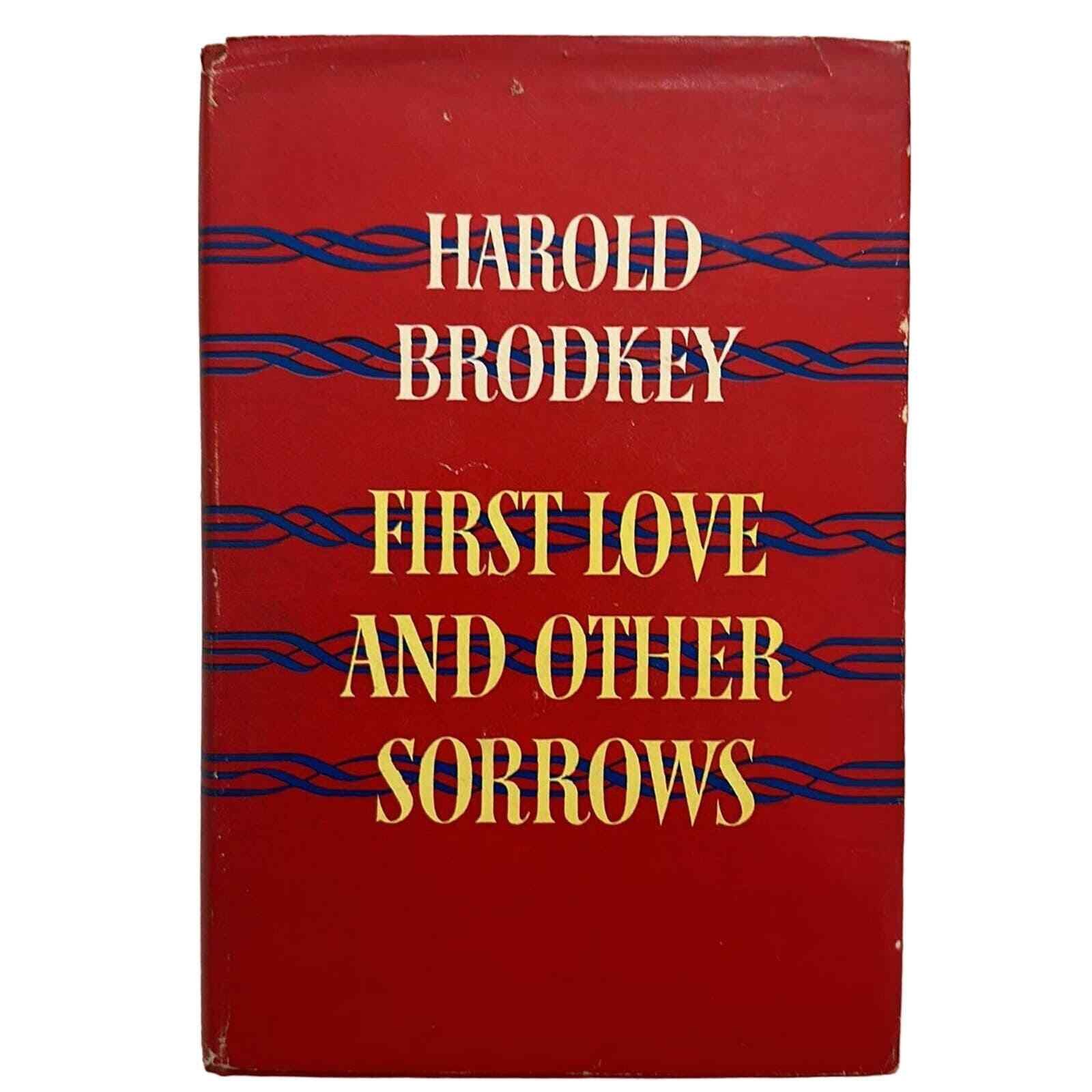 FIRST LOVE AND OTHER SORROWS By: HAROLD BRODKEY | eBay