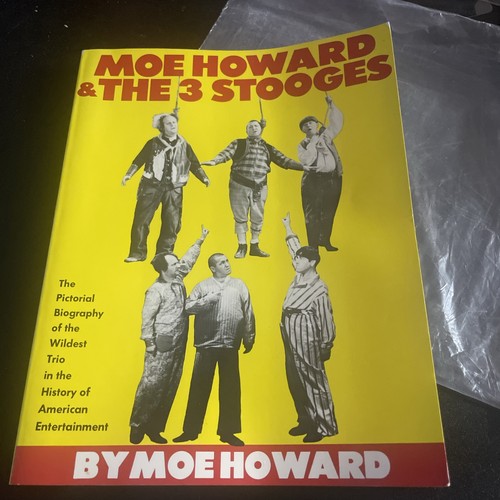 Moe Howard and the Three Stooges : The Pictorial Biography of the ...