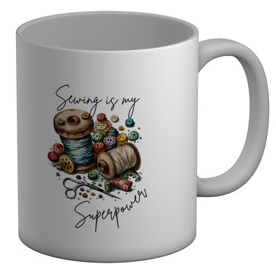 Sewing is my Superpower Mug Tailor Quilter Funny 11oz Cup Gift | eBay UK