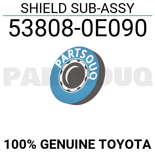 538080E090 Genuine Toyota SHIELD SUB-ASSY 53808-0E090 | eBay