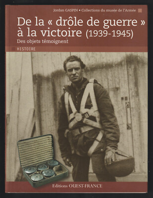 DE LA "DRÔLE DE GUERRE" A LA VICTOIRE (1939-1945) Jordan Gaspin Ed ...