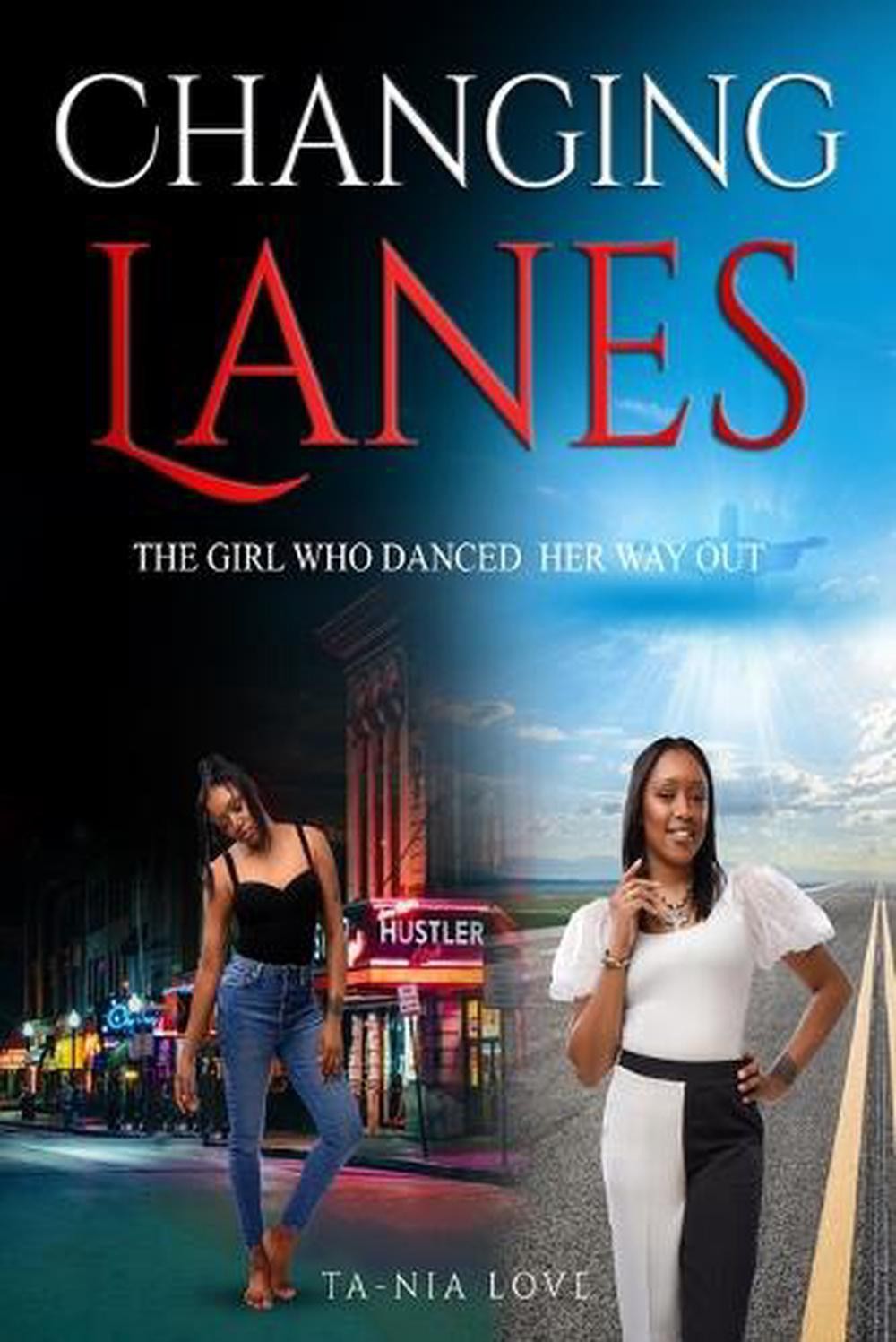 Changing Lanes: The Girl Who Danced Her Way Out by Ta-Nia Love ...