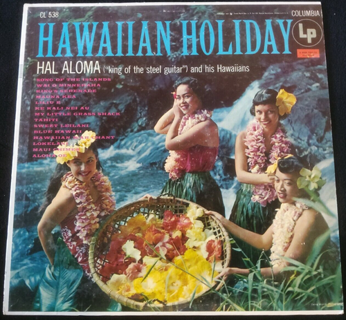HAL ALOMA (KING OF STEEL GUITAR) ~ HAWAIIAN HOLIDAY ~ VINTAGE LP ~ EX ...