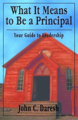 What It Means to Be a Principal : Your Guide to Leadership by John C ...