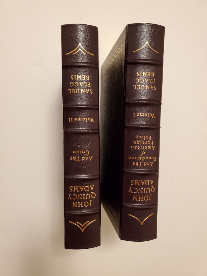 John Quincy Adams by Samuel Flagg Bemis-2 V.-EASTON PRESS LIB. OF THE ...