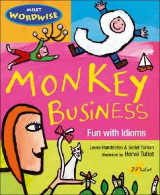 Monkey Business: Fun with Idioms (Milet Wordwise series) - Paperback ...